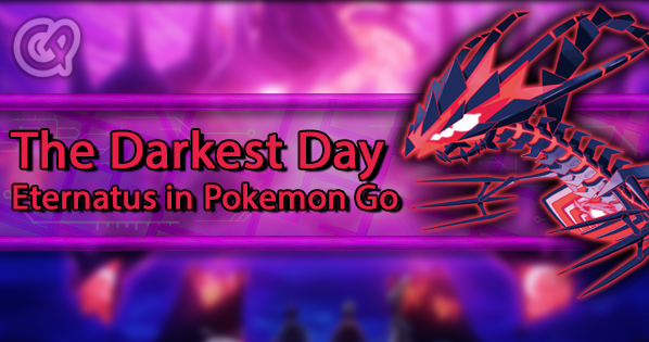 The Darkest Day: Eternatus in Pokemon Go - Pokemon GO Wiki - GamePress