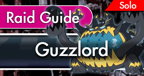 Guzzlord Raid Solo Guide - Pokemon GO Wiki - GamePress