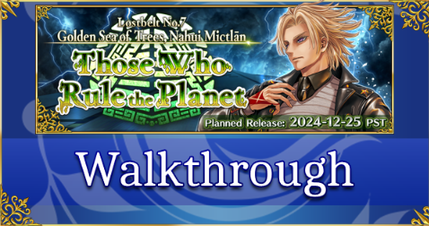 Lostbelt 7: Nahui Mictlan - Spoiler-free Walkthrough - Fate/Grand Order ...