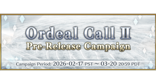Ordeal Call II Pre-Release Campaign - Fate/Grand Order Wiki - GamePress