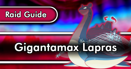 Gigantamax Lapras Raid Guide - Pokemon GO Wiki - GamePress