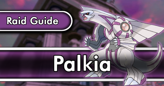 Palkia Raid Guide - Pokemon GO Wiki - GamePress
