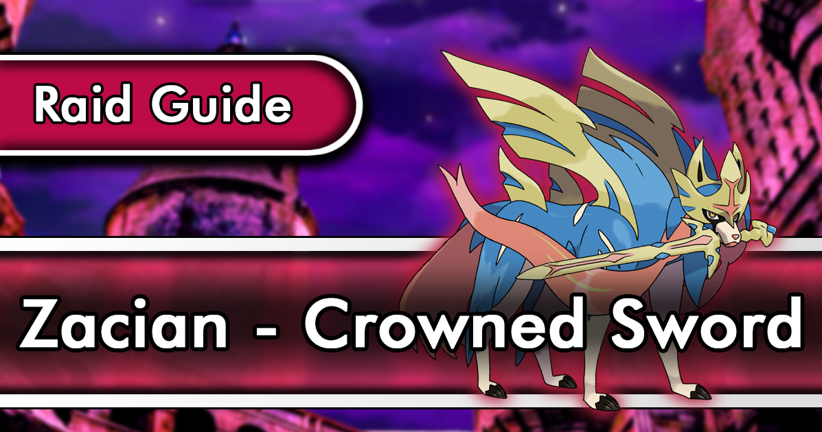 Zacian - Crowned Sword: Raid Guide - Pokemon GO Wiki - GamePress