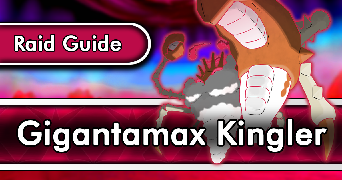 Gigantamax Kingler Raid Guide - Pokemon GO Wiki - GamePress