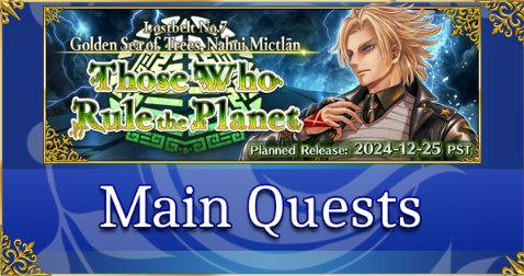 Lostbelt 7: Nahui Mictlan - Main Quests - Fate/Grand Order Wiki - GamePress