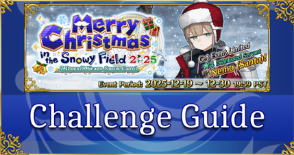 Christmas 2025 - Challenge Guide - Fate/Grand Order Wiki - GamePress