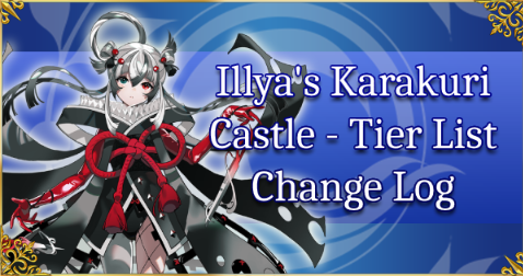 Illya's Karakuri Castle - Tier List Change Log - Fate/Grand Order Wiki ...