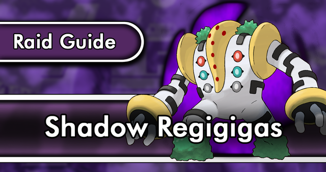Shadow Regigigas Raid Guide - Pokemon GO Wiki - GamePress
