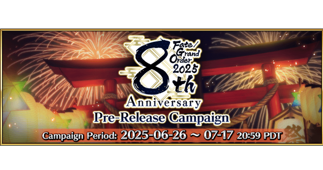 Fate/Grand Order 2025 8th Anniversary Pre-Release Campaign - Fate/Grand Order Wiki - GamePress