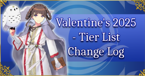 Valentine's 2025 - Tier List Change Log - Fate/Grand Order Wiki - GamePress