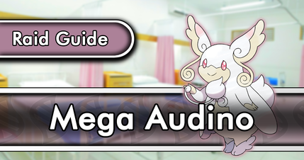 Mega Audino Raid Guide - Pokemon GO Wiki - GamePress